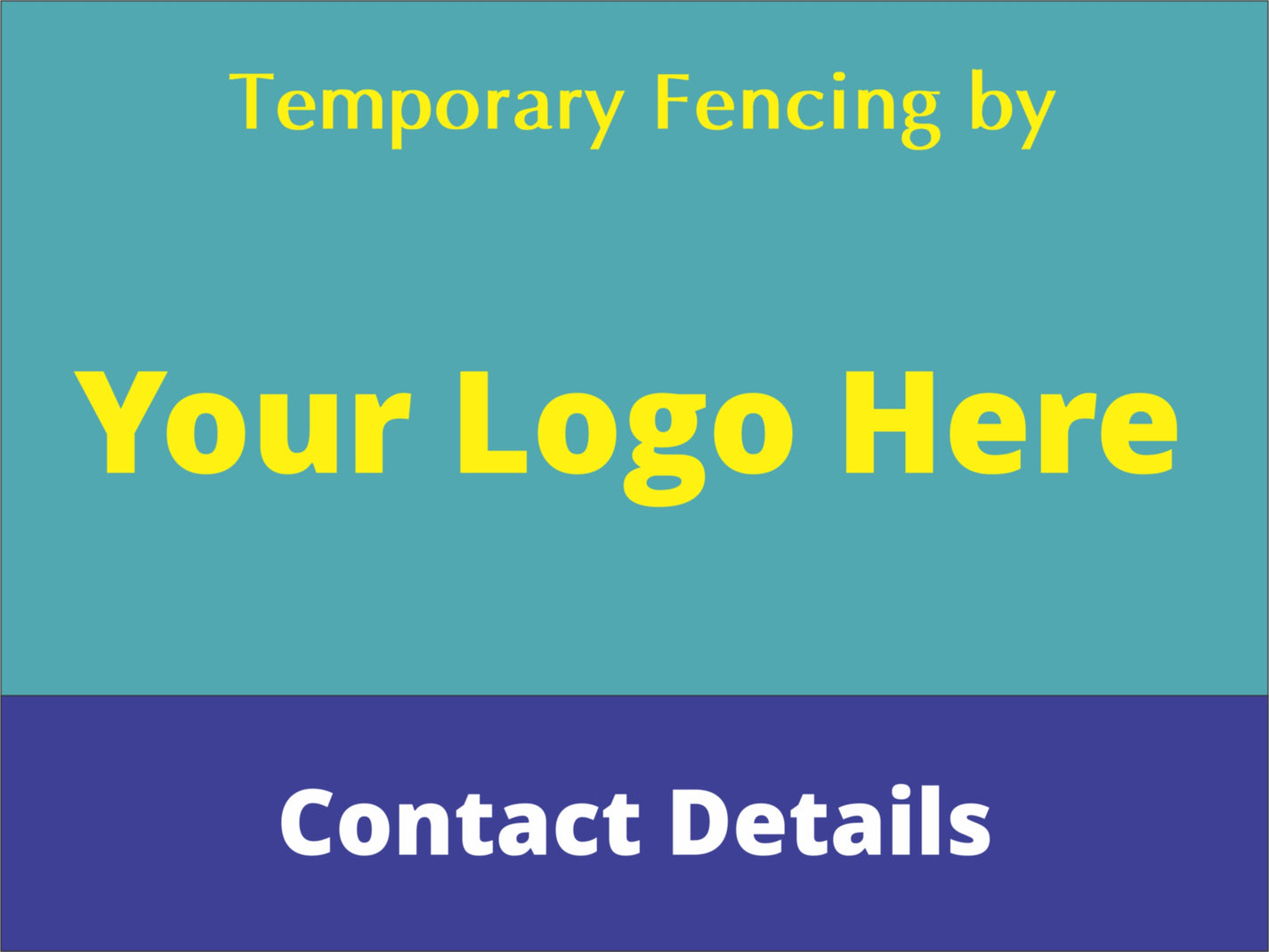 Temporary Fencing Installed By - Personalised Corflute Sign (Add Logo ...