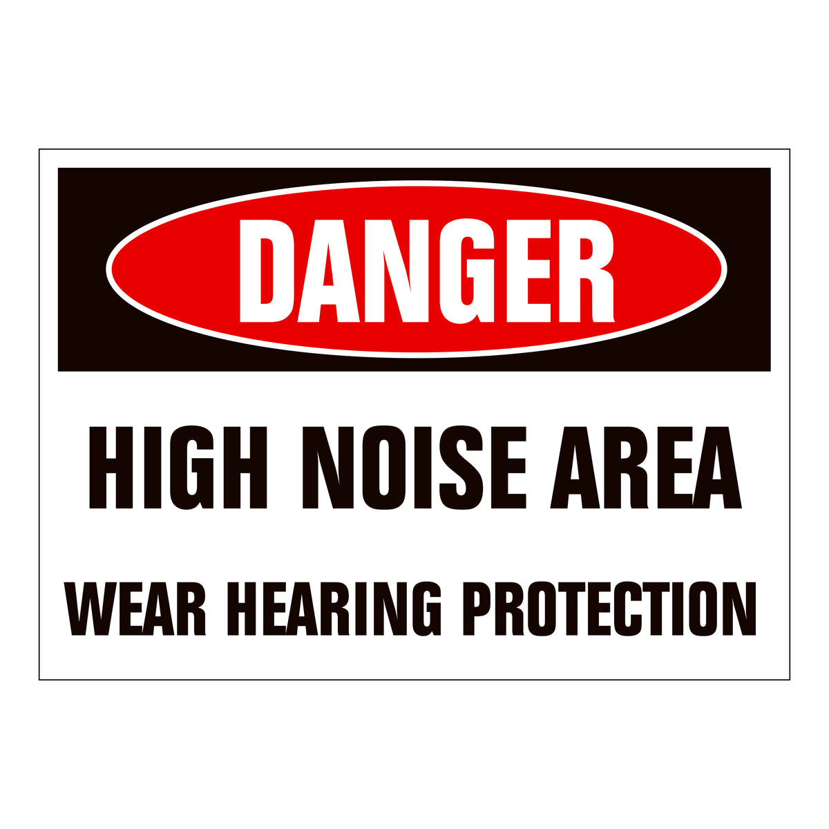 Danger High Noise Area Wear Hearing Protection – Online NZ Signs