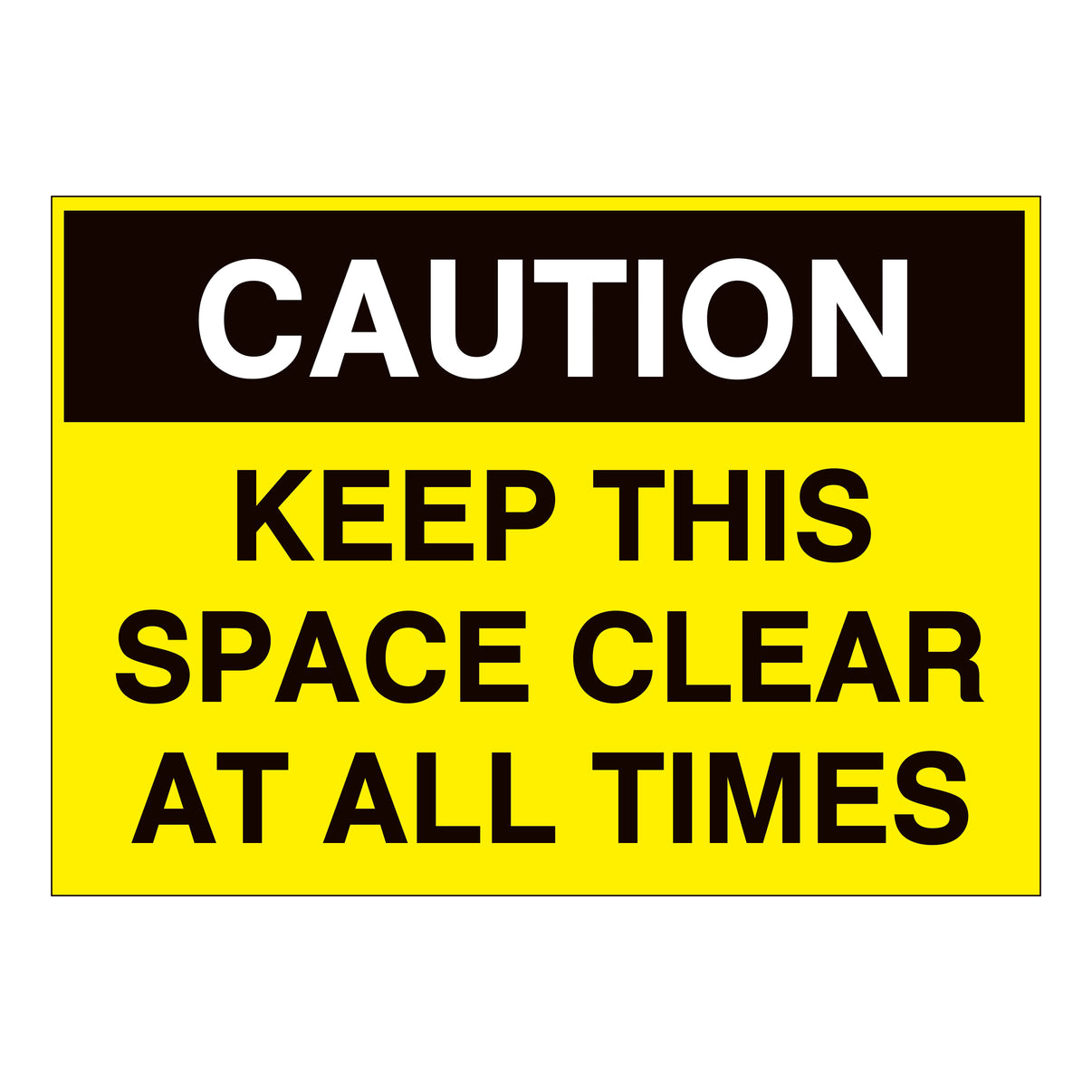 Caution Keep This Space Clear at all times Sign – Online NZ Signs