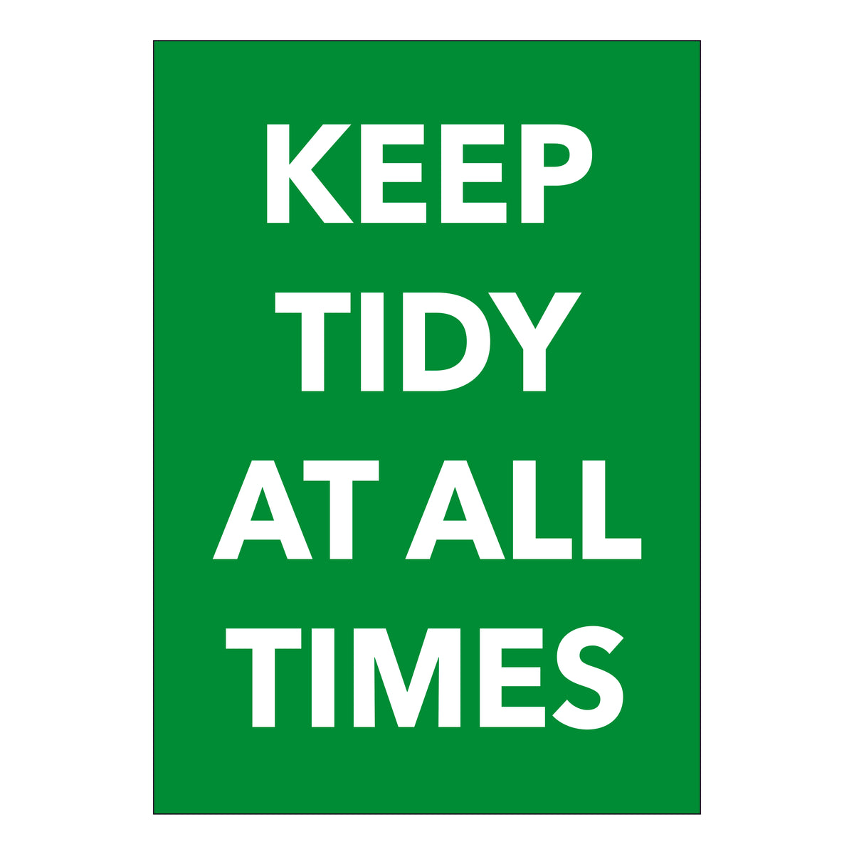 Keep Tidy at all times – Online NZ Signs