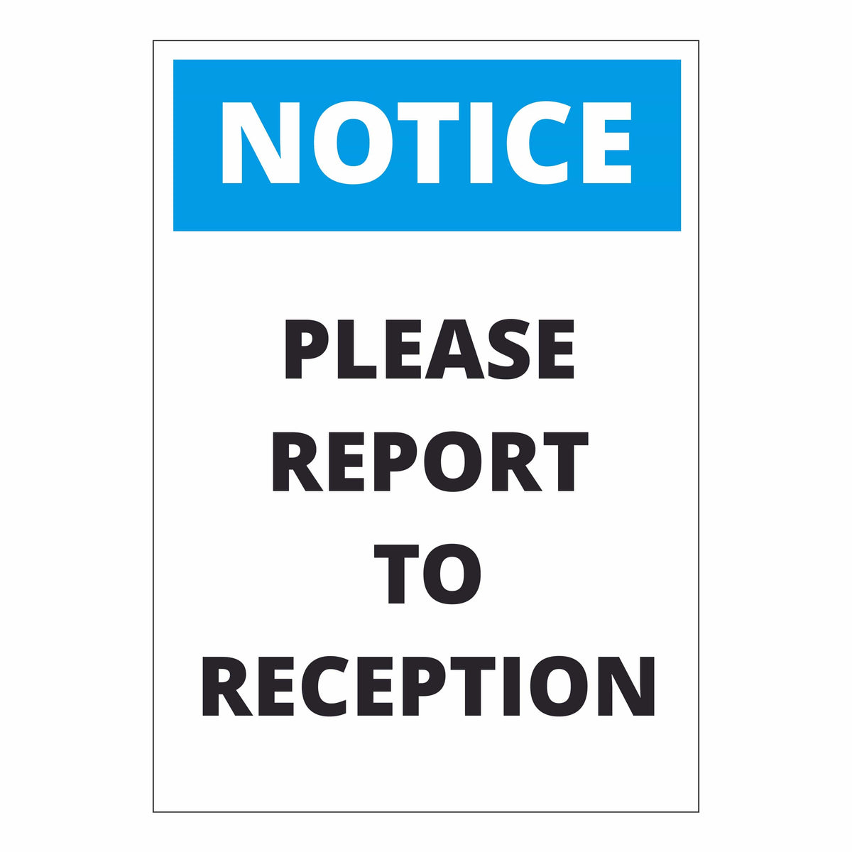 Notice Please report to Reception – Online NZ Signs