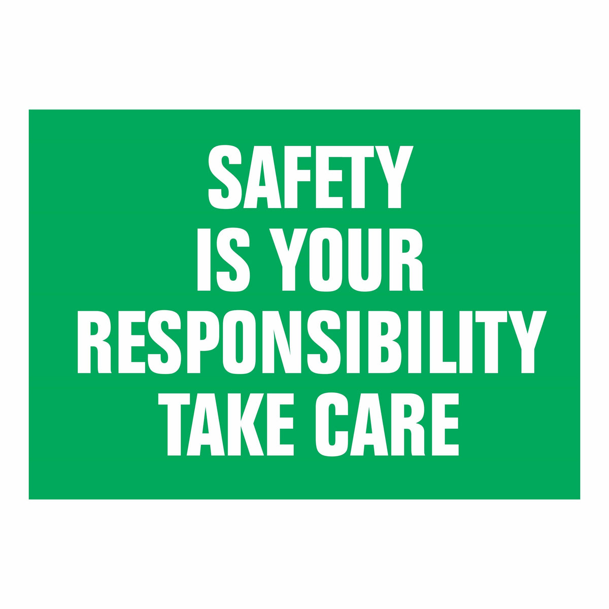 Safety is your responsibility take care – Online NZ Signs